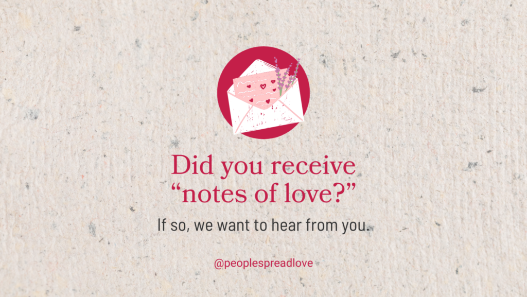 Did you receive notes of love from People Spread Love? - People Spread Love